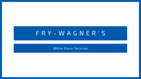 Fry-Wagner’s White Glove Services - Fry-Wagner