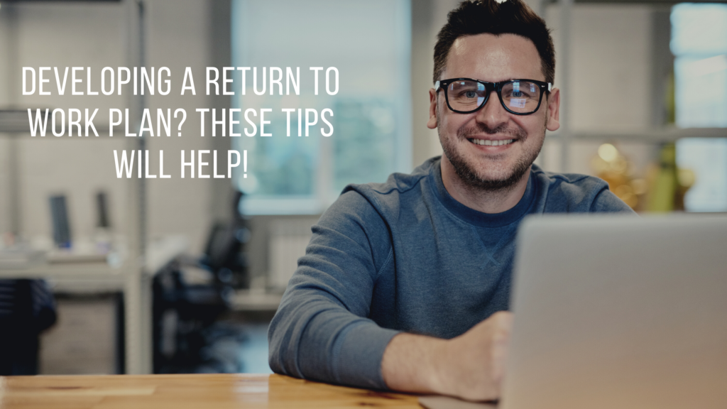 Developing a Return to Work Plan? These Tips will Help! - Fry-Wagner
